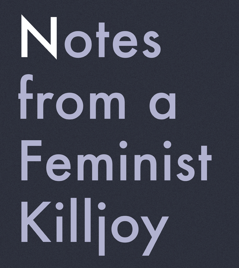 Notes from a Feminist Killjoy – Malcolm Sutton Design